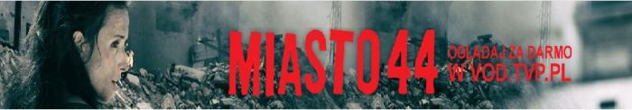 „Miasto 44” bezpłatnie w VOD.tvp.pl - Telewizja Polska S.A. - tvp.pl