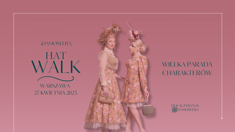 Hat Walk Warsaw 2025 - Międzynarodowe święto kapeluszy w sercu Warszawy