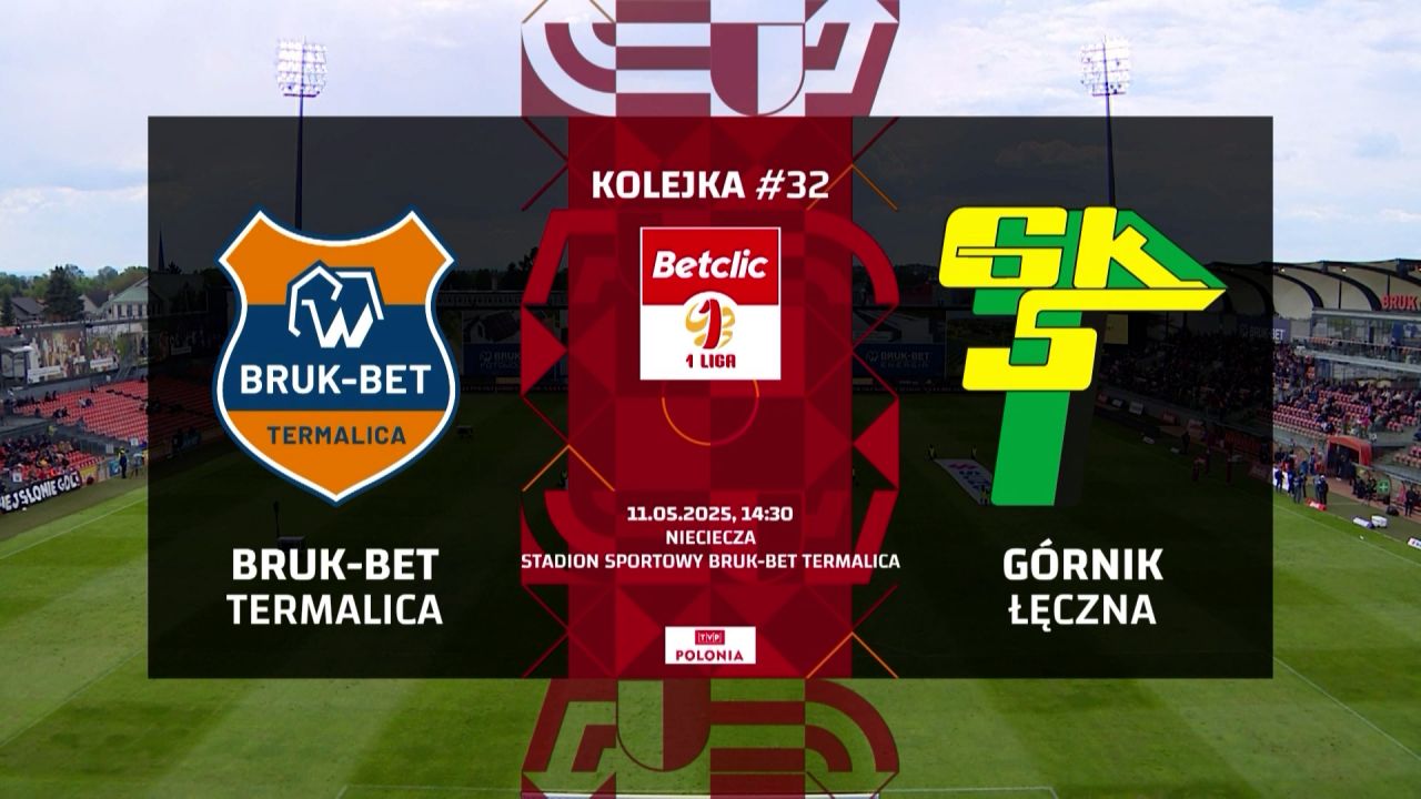 Bruk-Bet Termalica Nieciecza – Górnik Łęczna. Betclic 1 Liga, 32. kolejka [MECZ] | TVP SPORT